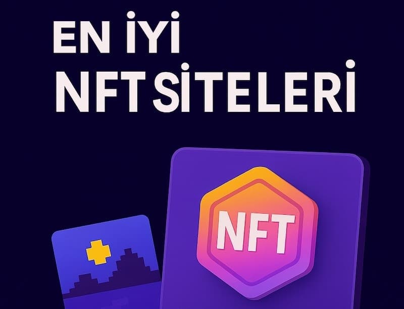 En İyi NFT Siteleri - 2026 İçin 7 Popüler Marketplace