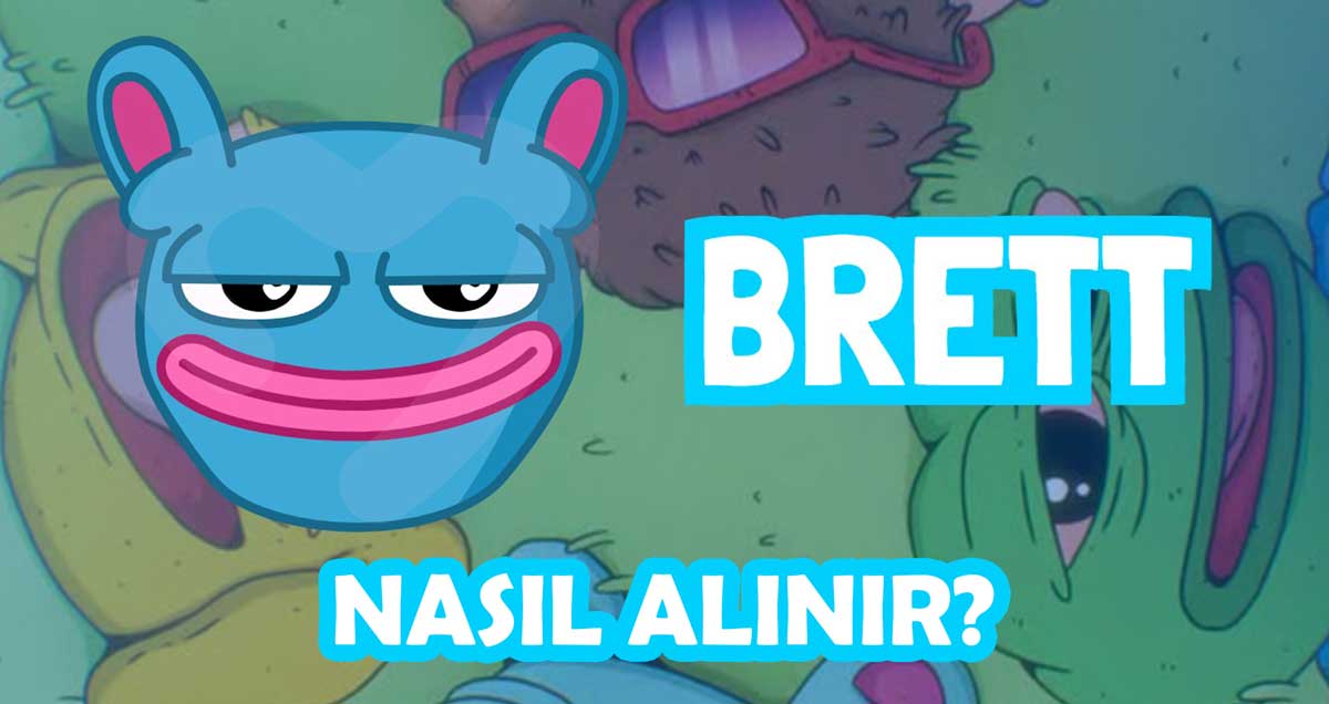 Brett Coin Nasıl Alınır? 2026'te Hangi Borsalarda Var?