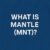 What is Mantle (MNT): A Beginner's Guide