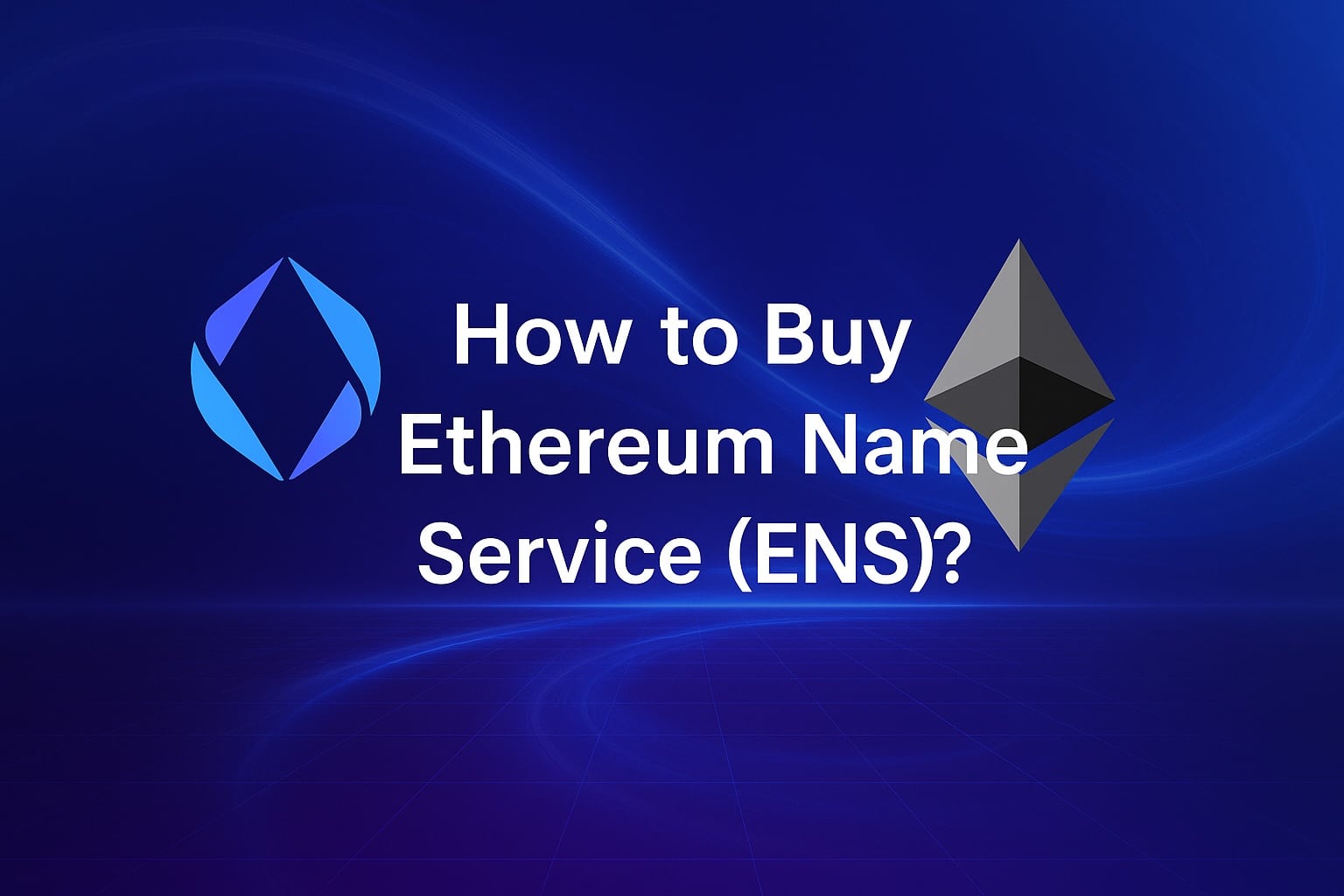 How to Buy Ethereum Name Service (ENS): Beginner's Guide