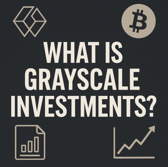 What is Grayscale Investments?
