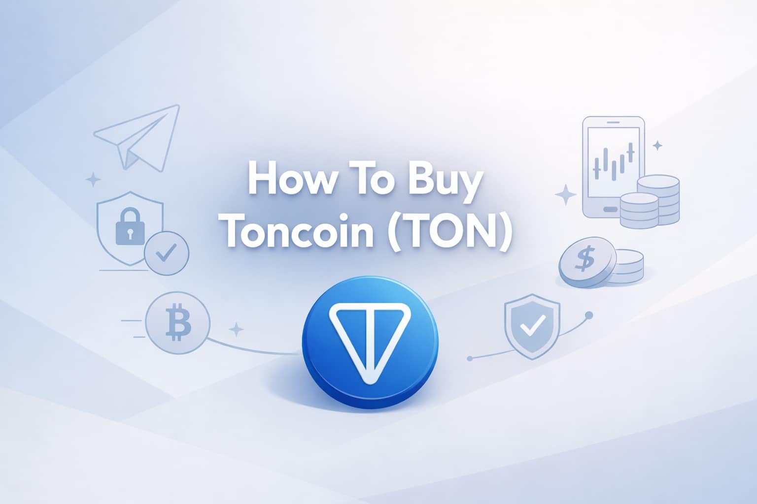 How to Buy TON: Guide to Buying Toncoin